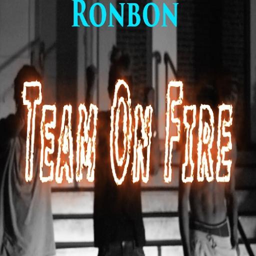 team on fire - ronxbon - LocalBandz.Com